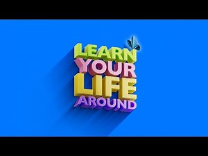 Learn Your Life Around