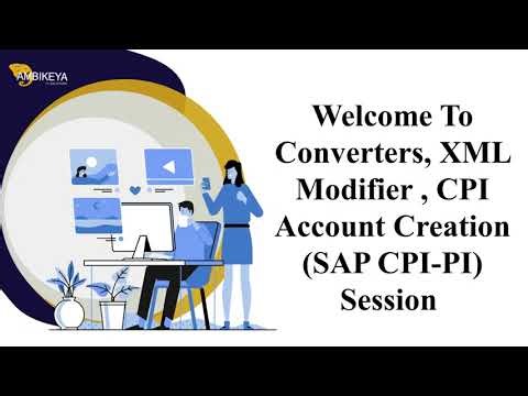 Converters, XML Modifier , CPI Account Creation | SAP CPI-PI Session 3 | Ambikeya