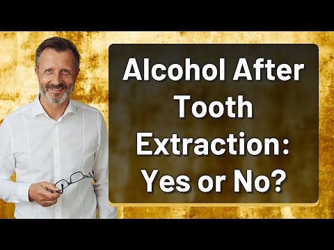 Alcohol After Tooth Extraction: Yes or No?