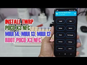 Terbaru 2025 Cara Install TWRP POCO X3 NFC MIUI 14 MIUI 13 Lanjut Root POCO X3 NFC