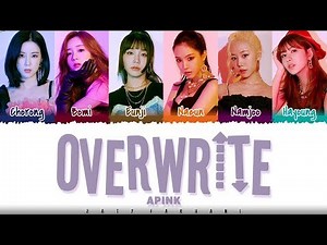 APINK – 'OVERWRITE' Lyrics [Color Coded_Han_Rom_Eng]