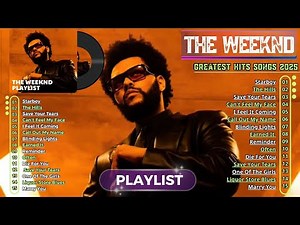 🌌 THE WEEKND Best Songs Playlist 2025 | THE WEEKND Greatest Hits Full Album 2025 📀