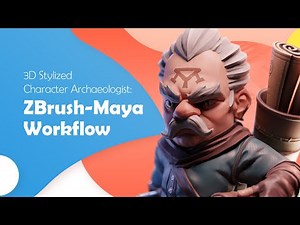 3D Stylized Character Archaeologist: ZBrush-Maya Workflow