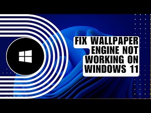 ✅ ULTIMATE: How To Fix Wallpaper Engine Not Working On Windows 11 | English