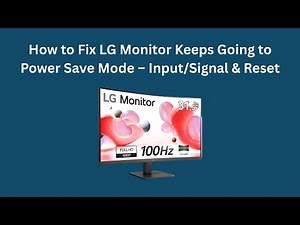 How to Fix LG Monitor Keeps Going to Power Save Mode – Input/Signal & Reset