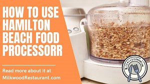 How To Use Hamilton Beach Food Processor? 5 Superb Steps To Do It