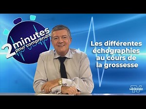 Les différentes échographies au cours de la grossesse - 2 minutes pour comprendre