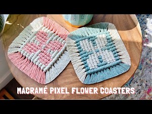 DIY Macrame Pixel Flower Coaster Tutorial
