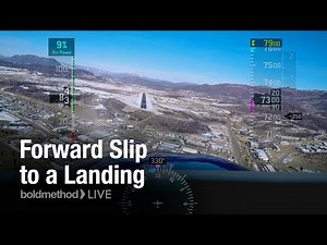 Forward Slip to a Landing: Boldmethod Live