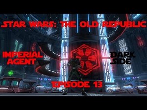 Star Wars: The Old Republic - Imperial Agent Dark Side - Episode 13