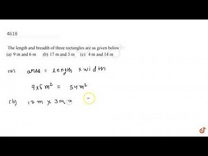 The length and breadth of three rectangles are as given below : (a) 9 m and 6 m (b) 17 m and 3 m...