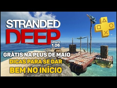 STRANDED DEEP (PS4 Pt-Br) | Gameplay do Início com Dicas Básicas p/ Iniciantes | Grátis Plus Maio 21
