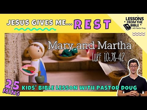 Sabbath and Rest (Kids' Bible Lesson: Mary and Martha) Lessons From the Bible, Kids Show
