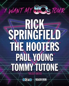💥 Summer tour continues! See all upcoming dates and ticket info below. Rick Springfield, The Hooters, Paul Young, Tommy Tutone Saturday, August 19 – Lake Charles, LA – L’Auberge Casino Resort Lake Charles https://www.ticketmaster.com/event/1B005E9CC1DD740D Rick Springfield, The Hooters, Paul Young, Tommy Tutone Sunday, August 20 – Fort Worth, TX – Dickies Arena https://www.ticketmaster.com/event/0C005E9B904A1D1A Rick Springfield, The Hooters, Paul Young, Tommy Tutone Tuesday, August 22 – Lubboc