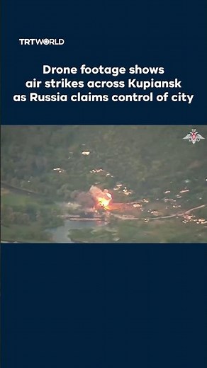 Drone footage shows air strikes across Kupiansk as Russia claims control of city