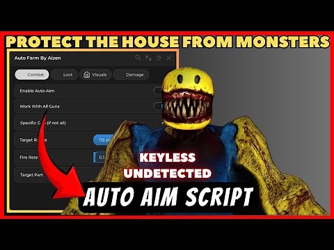 Protect The House From Monsters Script Pastebin (2025) | Auto Aim, Auto Loot