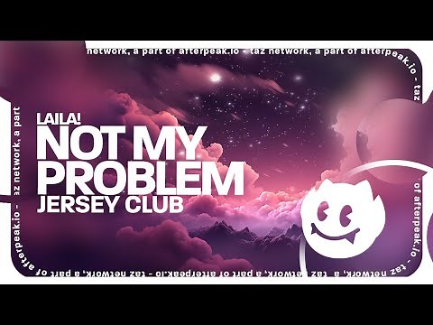 Laila - Not My Problem (Lyrics) Jersey Club Remix