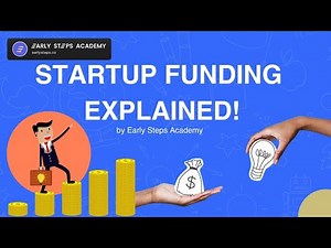 How does Startup Funding work | Explained Series | Early Steps Academy