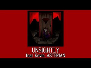 UNSIGHTLY / Kevin, ASTERIAN (audio)