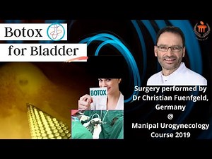 Intra-vesical Injection of Botox | Bladder Botox | Botox for Severe Urge Incontinence | MUG2019