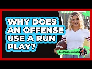 Why Does An Offense Use A Run Play?