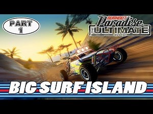 Burnout Paradise DLC - Big Surf Island [HD] Playthrough part 1 (Xbox 360)