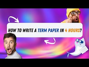 Step-by-Step Tutorial: Writing a Term Paper in 4 Hours