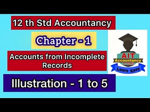 12th Accountancy / Chapter 1 / Illustrations 1 to 5 / Accounts from Incomplete Records / in tamil