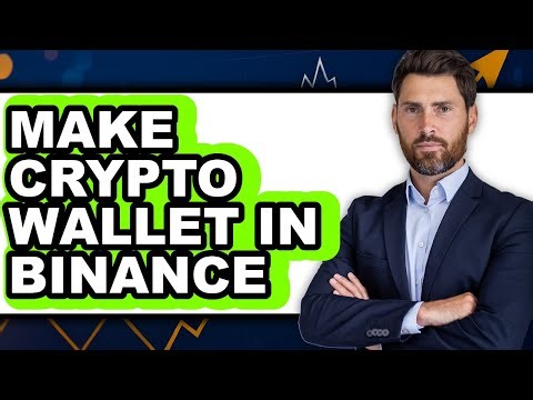 How To Make Crypto Wallet In Binance - Easy Guide
