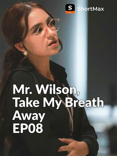 Mr. Wilson: Take My Breath Away - EP 08