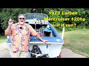 1973 Larson Mercruiser 120hp Part 1 making it run Was it worth it or NOT?