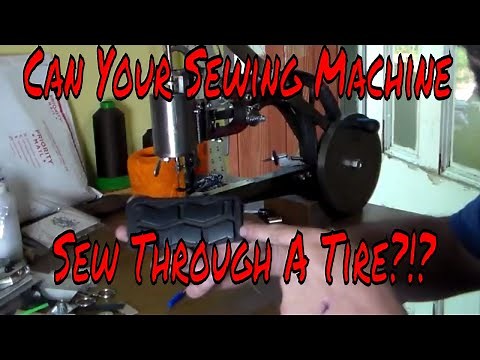 Best Sewing Machine Ever! It Sews Through Automobile Tires!