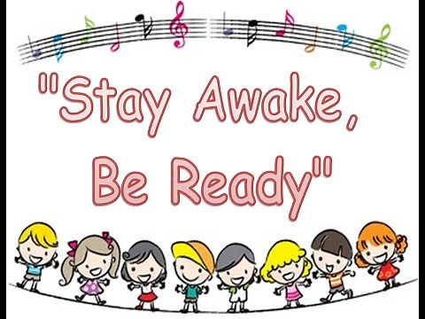 Stay Awake, Be Ready