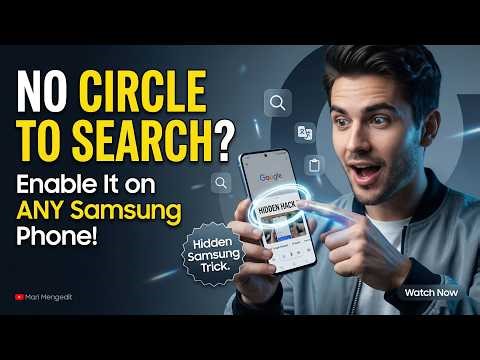 How to Enable Circle to Search on Any Samsung (Even If It’s Not Supported)