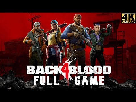 BACK 4 BLOOD Gameplay Walkthrough - FULL GAME [4K 60FPS ] - Nightmare difficulty - No Commentary