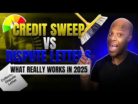 Credit Sweeps vs. Dispute Letters: The Ultimate Guide for 2025