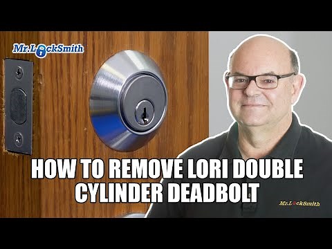 How To Remove Lori Double Cylinder Deadbolt | Mr. Locksmith™ Video