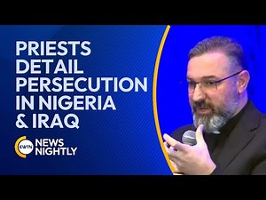 Catholic Priests Detail Escalating Persecution of the Faithful in Nigeria & Iraq | EWTN News Nightly
