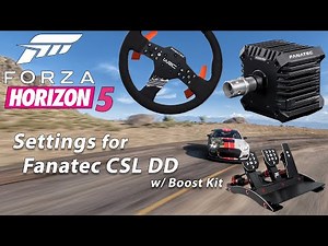 Forza Horizon 5 - Best Fanatec CSL DD (w/ Boost Kit) Settings