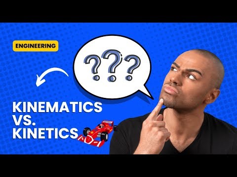 Kinematics vs. Kinetics | What’s the Real Difference?