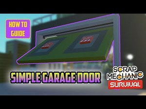 How To: Simple Automatic Garage Door with Pistons | Scrap Mechanic Survival Build Tutorial