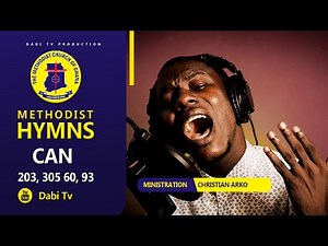 METHODIST HYMNS - Worship songs (CAN 203, CAN 305, CAN 60, CAN 93)