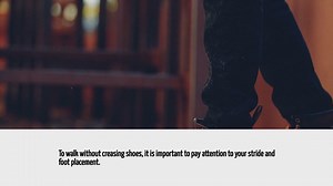 How To Walk Without Creasing Shoes