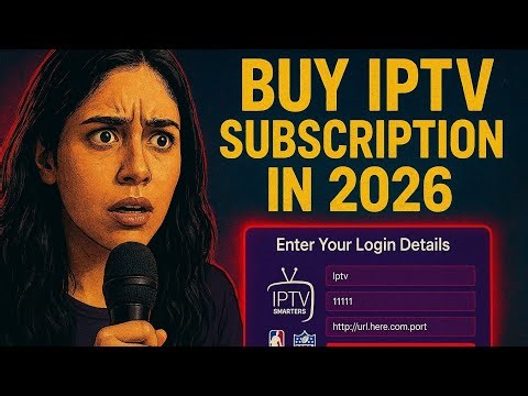 Fast Guide: Buy & Activate IPTV Subscription (2026 Update)