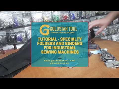 Tutorial - Specialty Folders & Binders Industrial Sewing Machines- Goldstartool.com - 800-868-4419