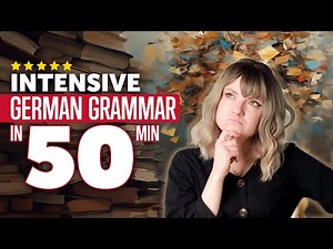 Intensive German Grammar Course in 50 Minutes