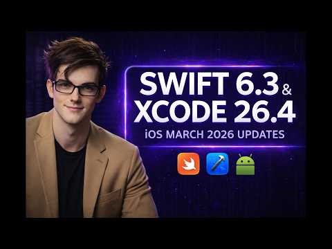 Swift 6.3 & Xcode 26.4 Update: What Changed in March 2026