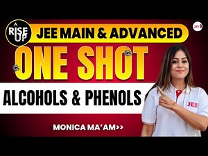 Alcohols & Phenols | Oneshot - Rise-Up | JEE Main & Advanced | #jee2024 #jee2025 | Monica Bedi
