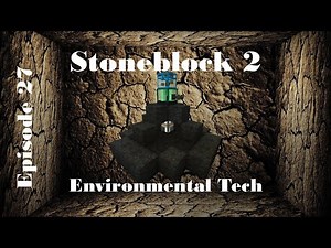 Stoneblock 2 | Environmental Tech | E27