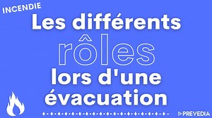 Les différents rôles lors d'une évacuation incendie - PREVEDIA - Vidéos de formation & sensibilisation HSE - prévention des risques